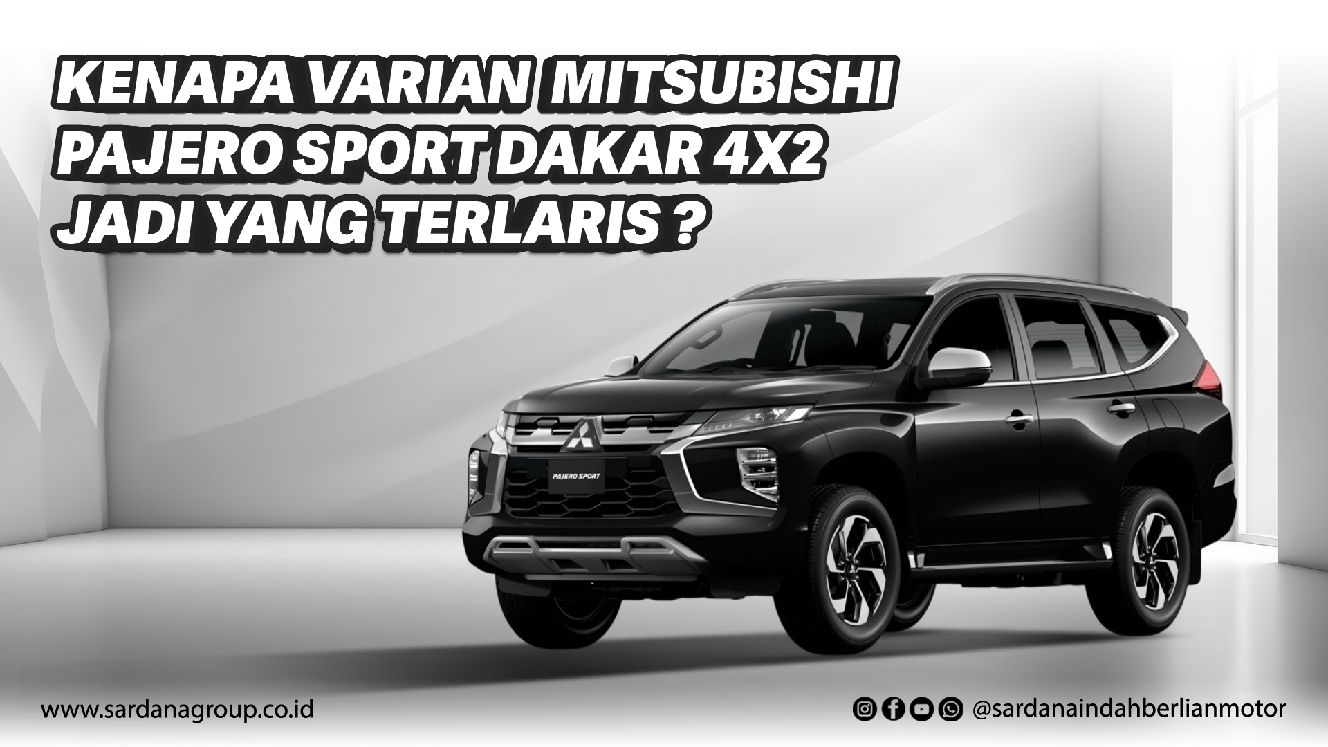 Kenapa Varian Mitsubishi Pajero Sport Dakar 4x2 Jadi Yang Terlaris ...